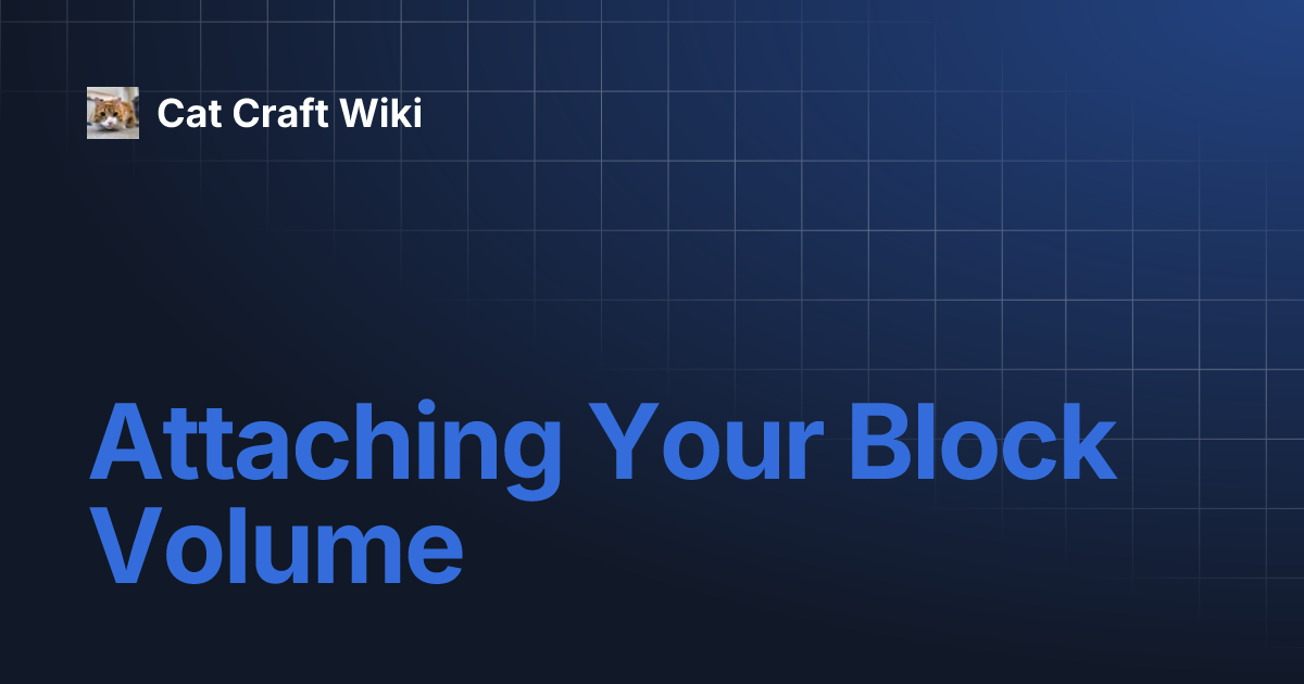 Attaching Your Block Volume | Cat Craft Wiki